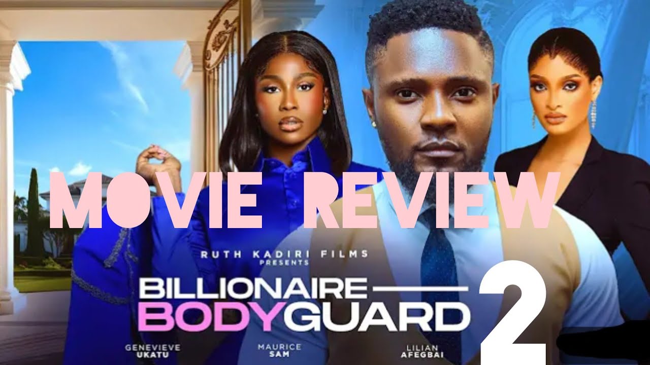Billionaire Bodyguard 2(Trending Nollywood Movie review) Maurice Sam ...