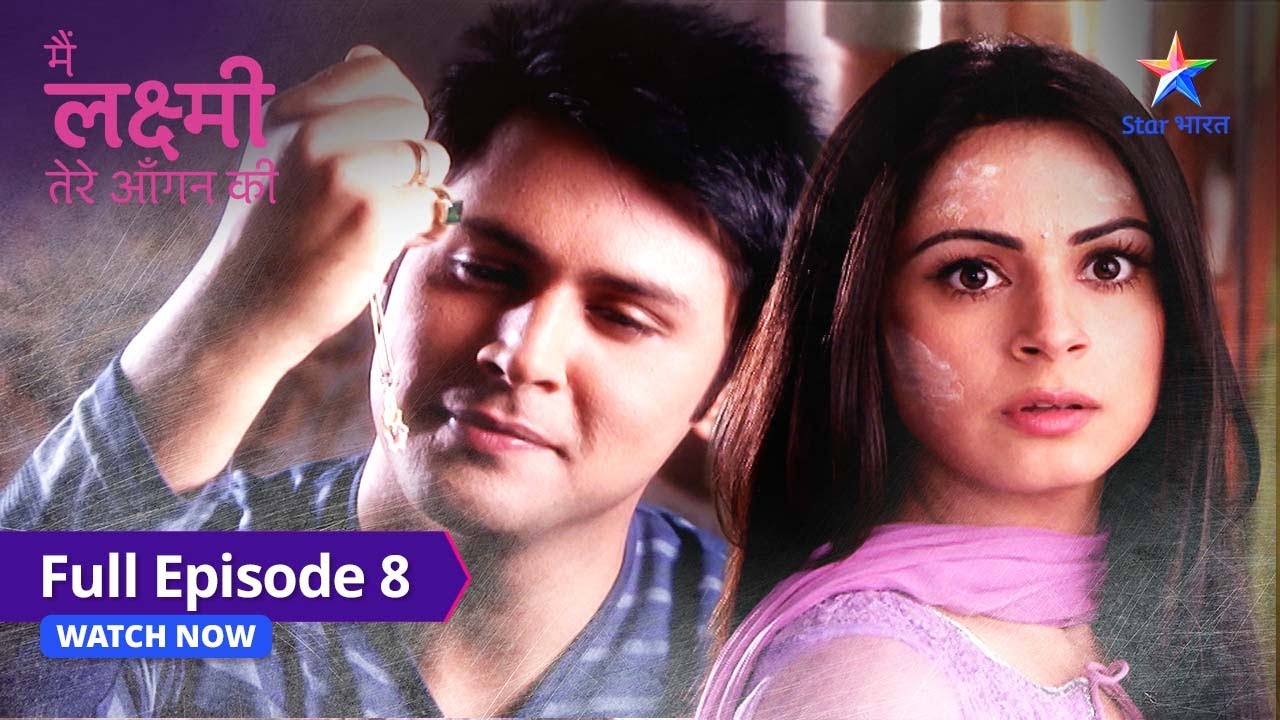 FULL EPISODE-8 | Arjun ke liye Laxmi ka fascination | Main Laxmi Tere Aangan Ki #starbharat ...