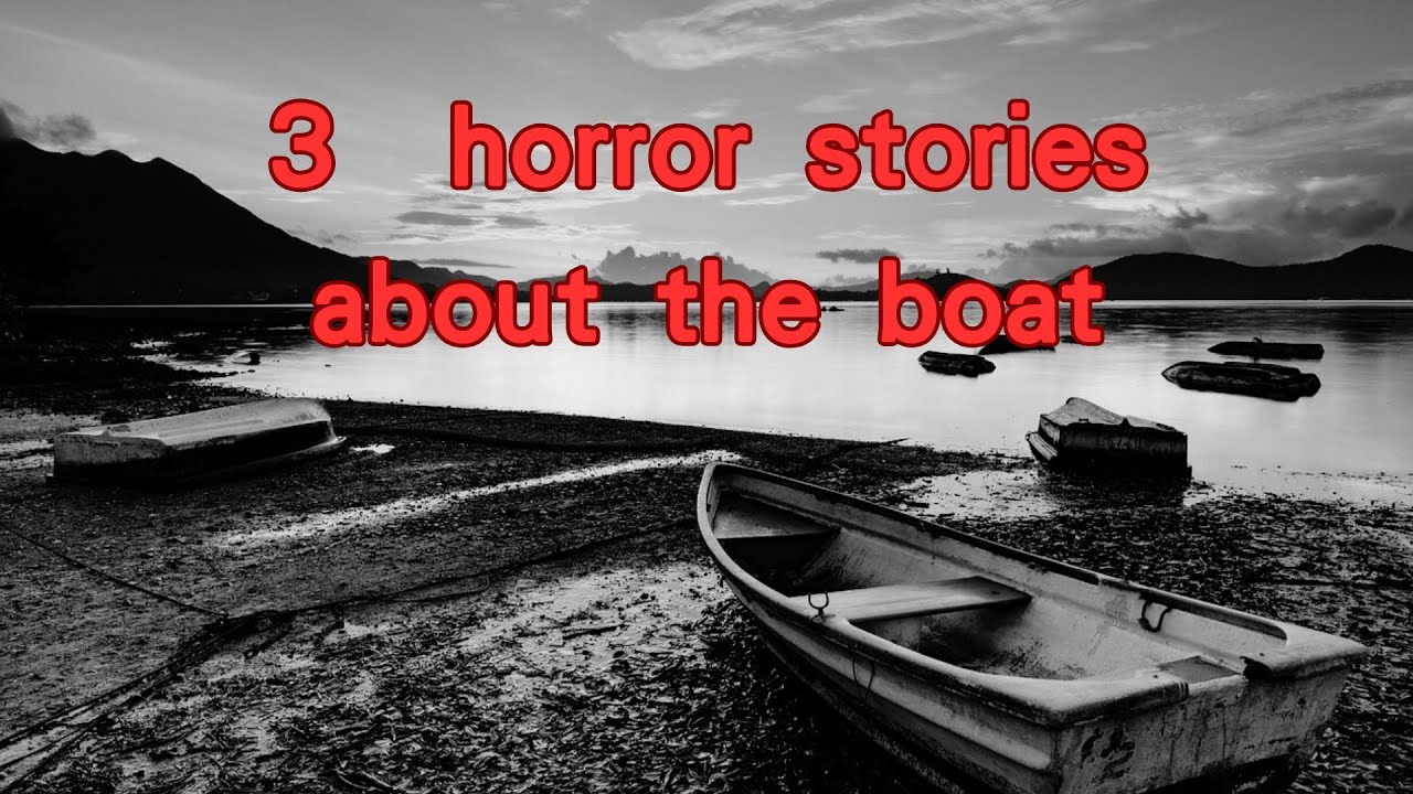 3 horror stories about the boat | Vol.1 - YouTube