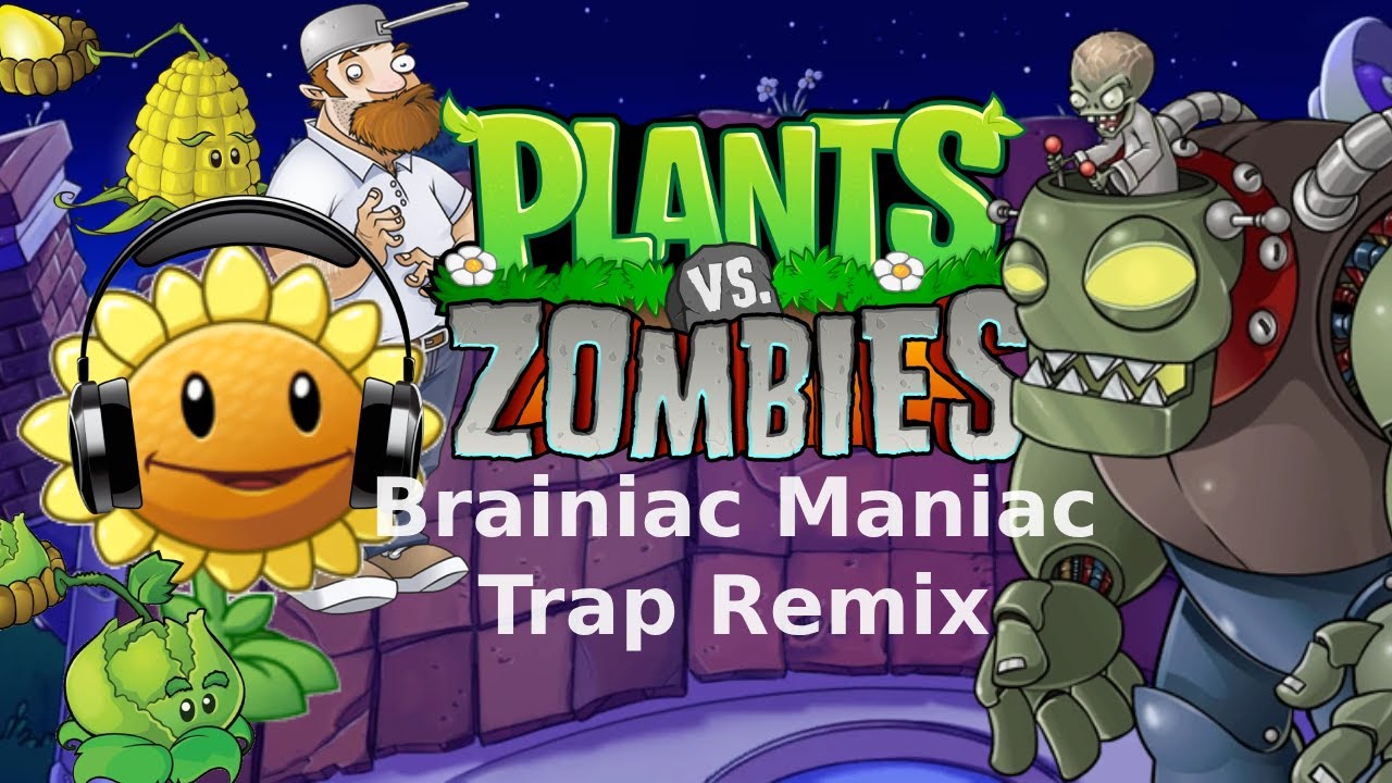 Plants vs. Zombies brainiac maniac trap remix Zomboss theme - YouTube