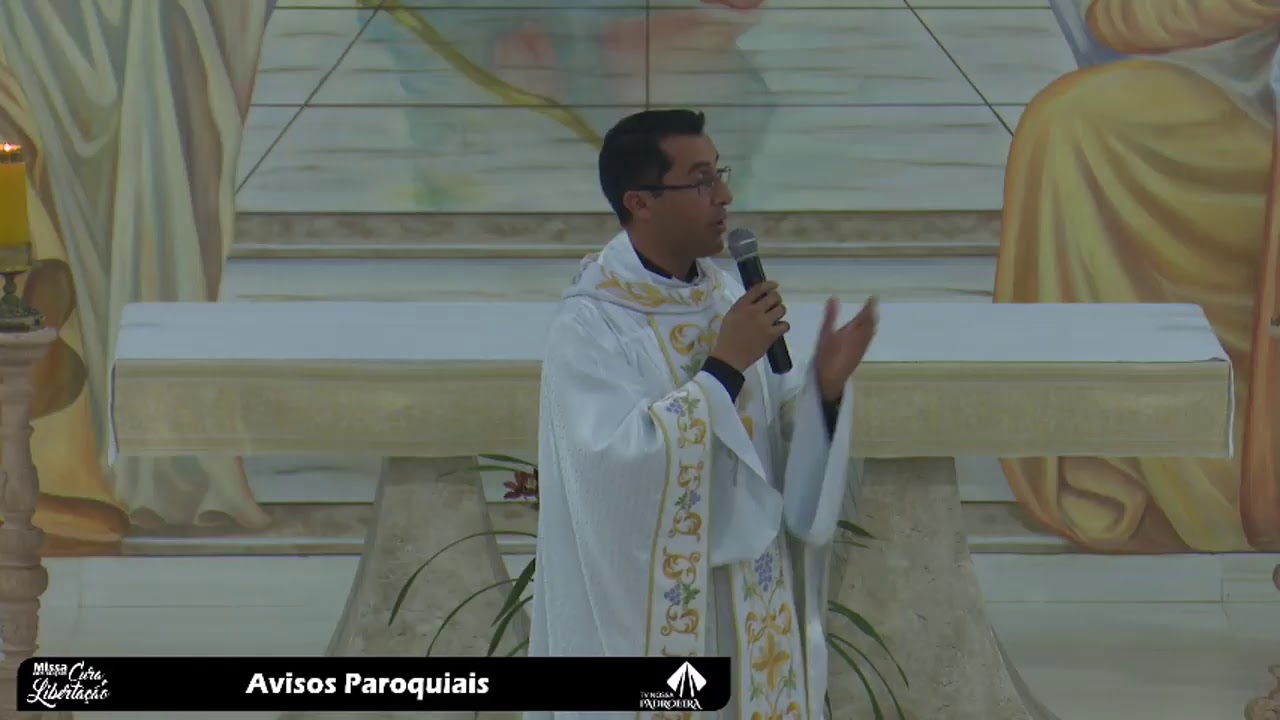Missa com Orações de Cura e Libertação- 09-05-2019 Celebrante Padre ...