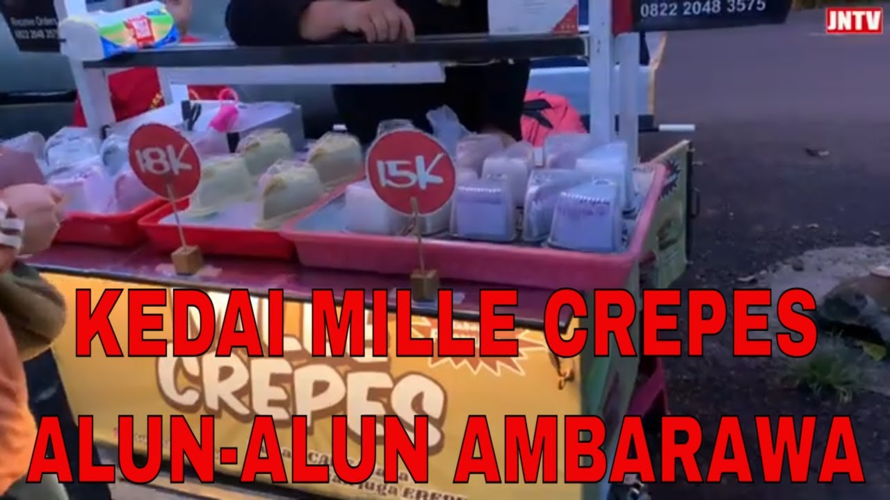 Kedai Mille Crepes Alun-Alun Ambarawa Kabupaten Semarang - YouTube