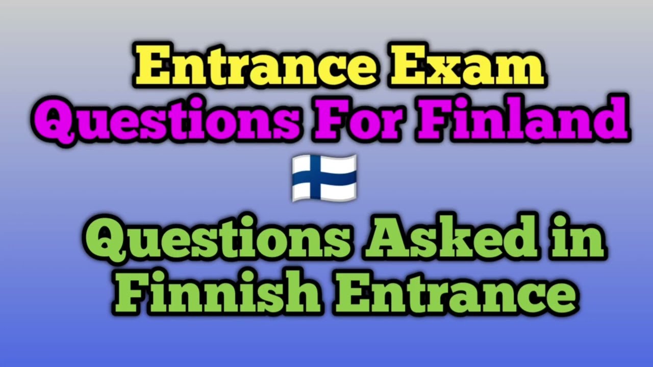 Finland Entrance Exam Sample Questions 2022 Study In Finland finland-entrance-exam-sample-questions-2022-study-in-finland