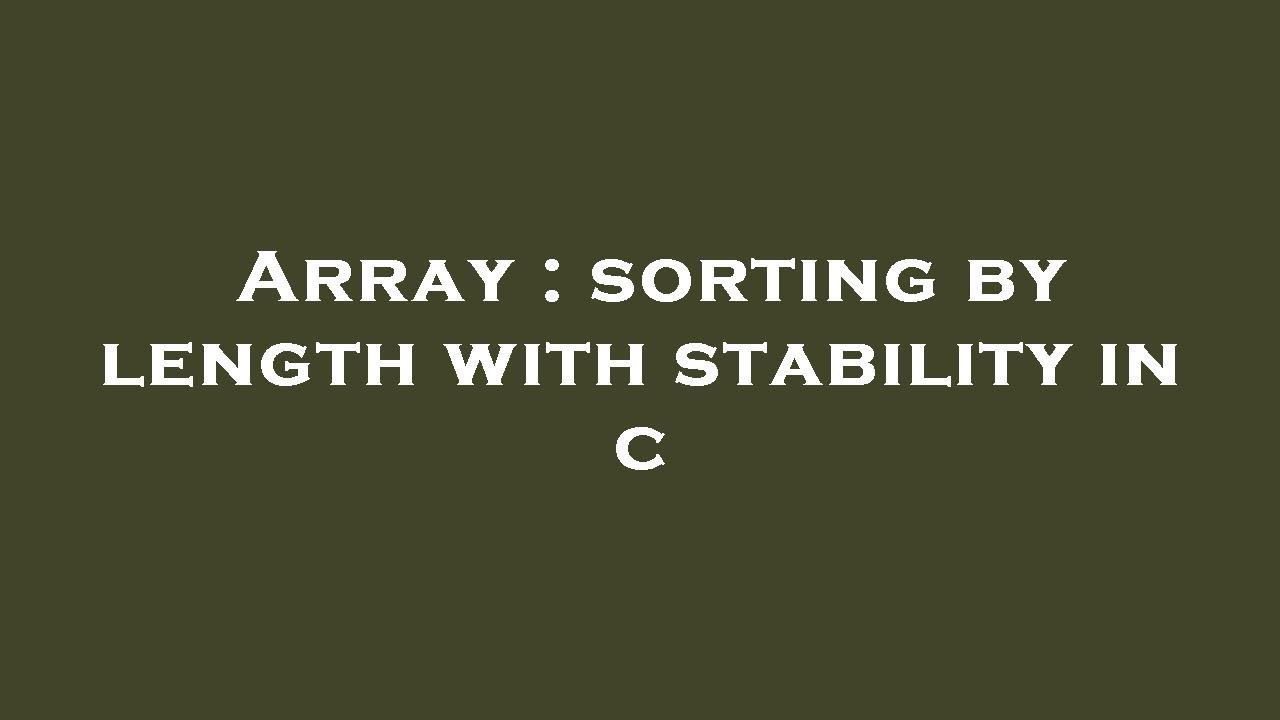 Array : sorting by length with stability in c - YouTube