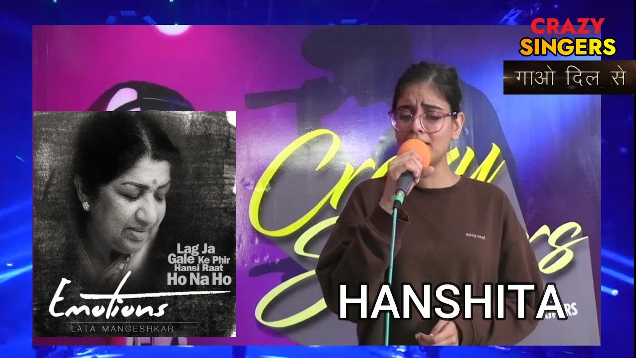 SINGER - HANSHITA - LAG JA GALE KI FIR YE HANSI RAAT HO NA HO ( LATA ...