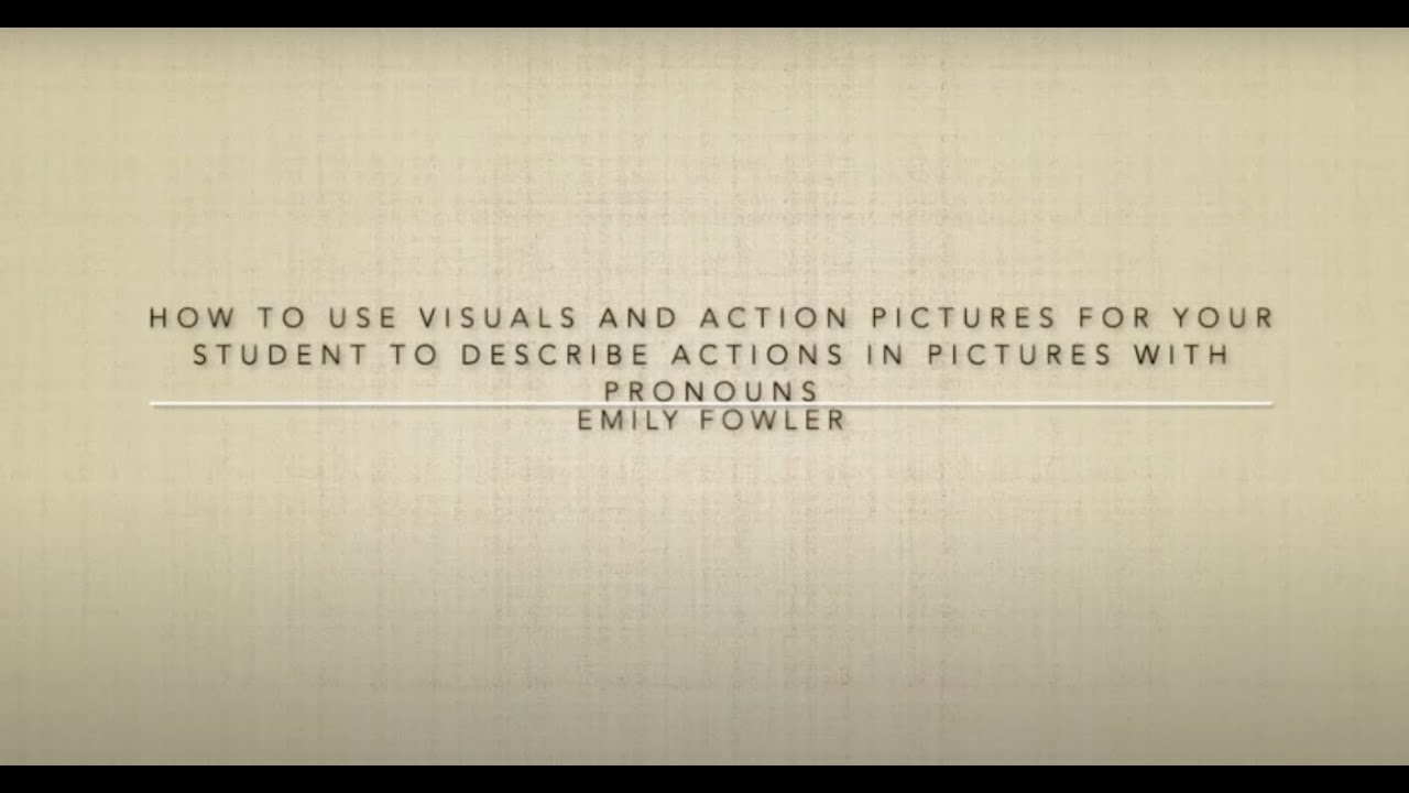 How to Use Visual and Action Pictures for your Student to Describe ...