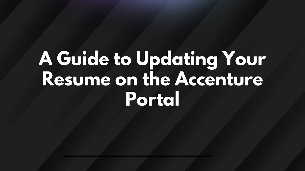 A Guide to Updating Your Resume on the Accenture Portal - YouTube