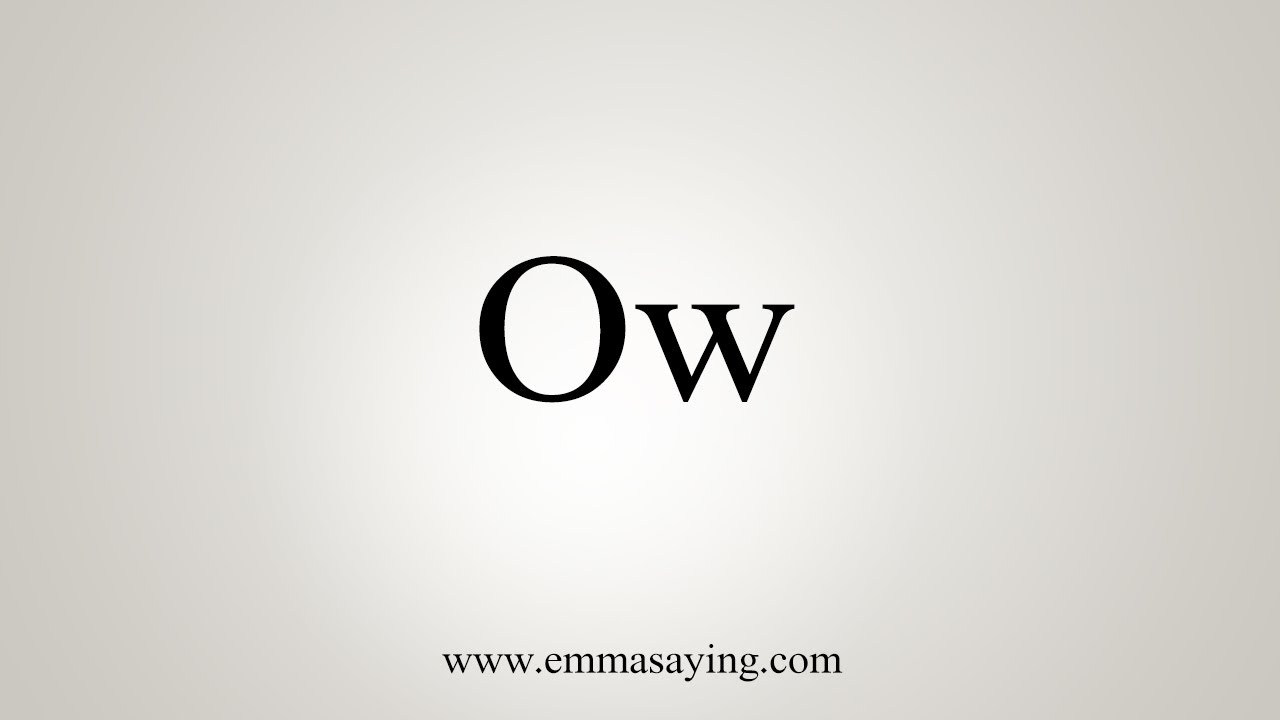 How To Say Ow - YouTube