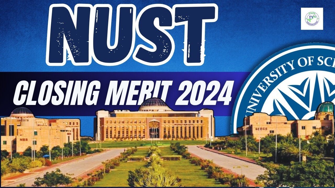 NUST Closing Merit List 2024 I NUST Expected Merit 2025 I NUST Last ...