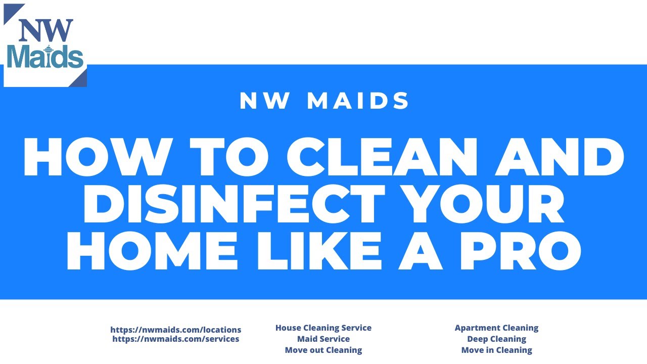 NW Maids House Cleaning Service - How to Clean and Disinfect Your Home ...