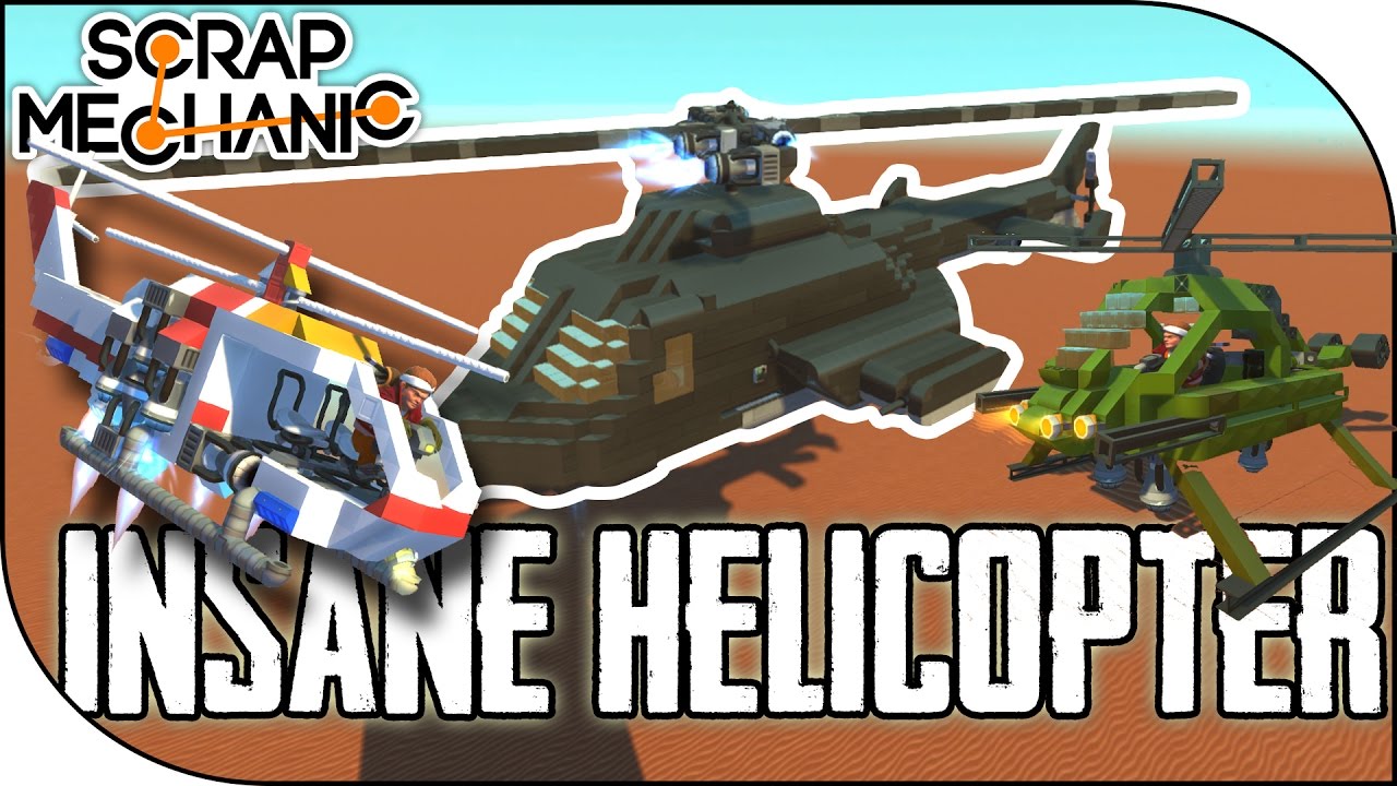 HELICOPTERS , Workshop Wednesday, Scrap Mechanic #132 - YouTube