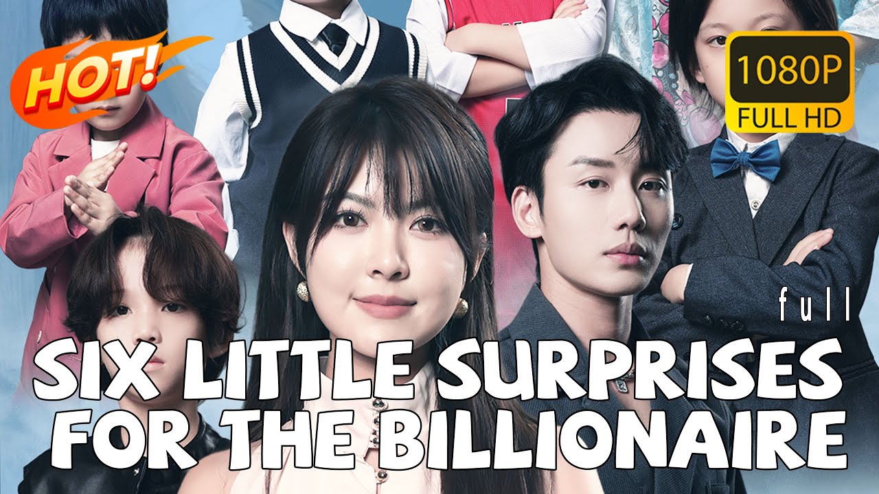 《Six Little Surprises for the Billionaire》full丨傅总，门外有六宝说是你崽崽 English ...