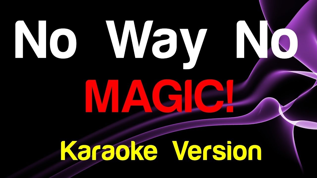 🎤 MAGIC! - No Way No (Karaoke Version) - King Of Karaoke - YouTube