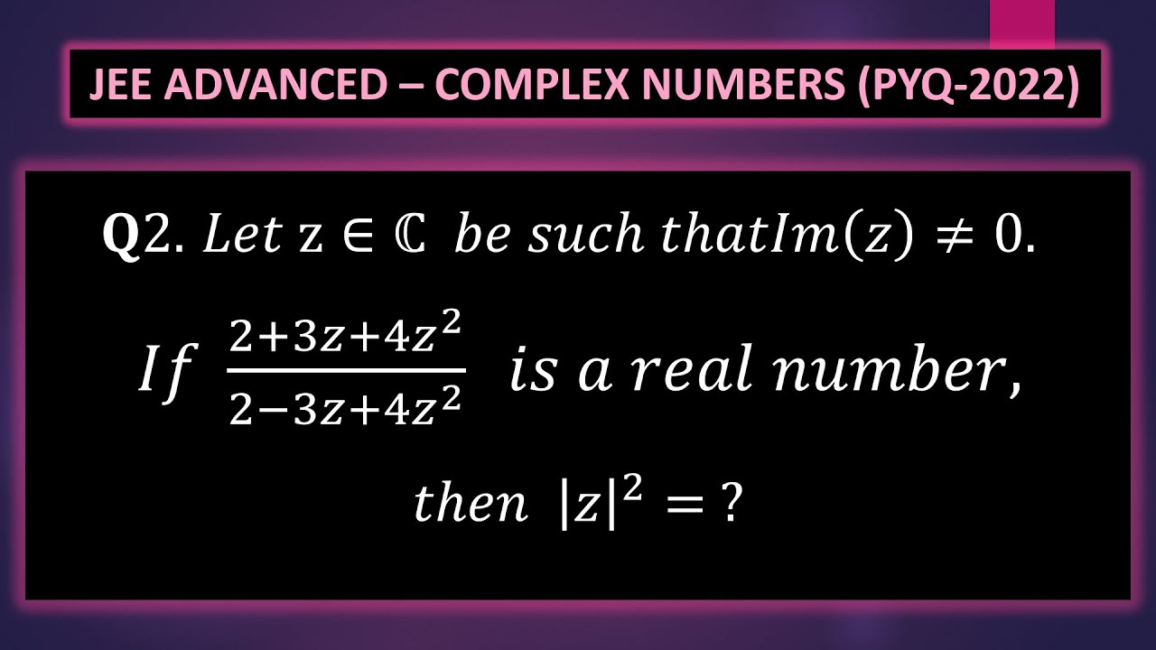 Jee Advanced 2022 Maths Complex Numbers Question - 2 Solution #jeeadvanced - YouTube