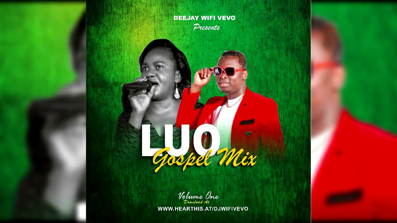 LATEST LUO GOSPEL MIX VOLUME 1 OCTOBER 2020 MIXED & MASTERED BY DJ WIFI ...