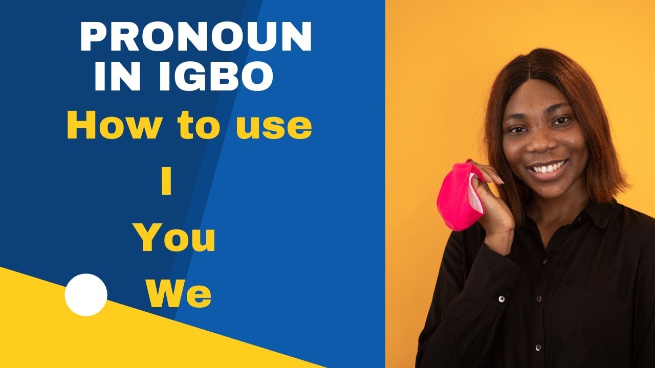 Igbo Pronouns Learn Igbo Language YouTube igbo-pronouns-learn-igbo-language-youtube
