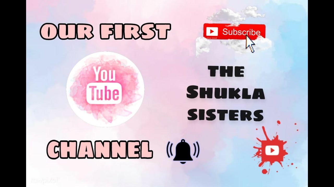 OUR FIRST YOUTUBE VIDEO | THE SHUKLA SISTERS | - YouTube
