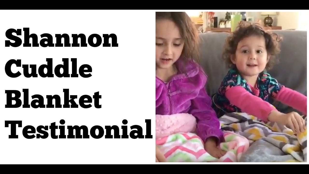 Shannon Cuddle Blanket Testimonial - YouTube