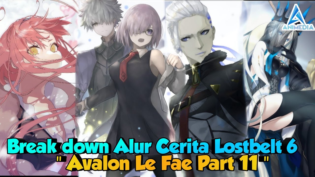 Alur Cerita FGO Lostbelt 6 Avalon Le Fae Part 11 [20-21] | Fate series || Bahas Nasuverse - YouTube