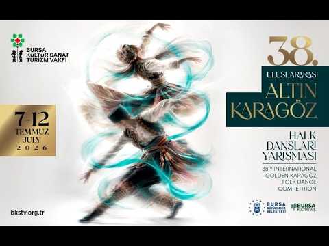 38.Uluslararası Altın Karagöz Halk Dansları Festivali başlıyor. Dünyanın renkleri Bursa’da buluşuyor
