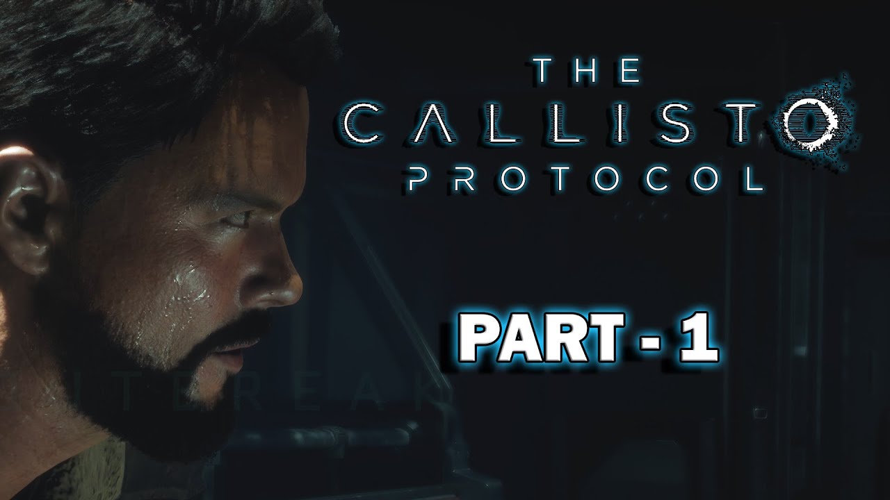 The Callisto Protocol PC Walkthrough Gameplay Part 1 - INTRO (FULL GAME ...