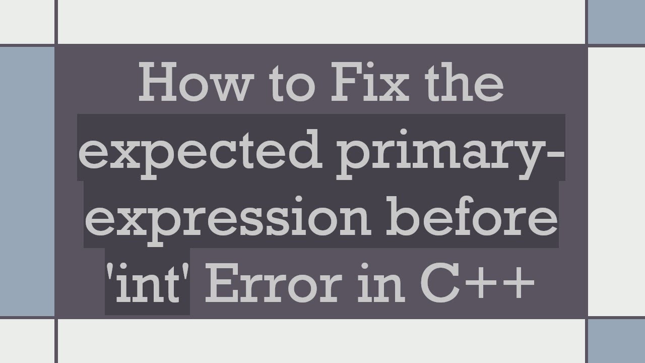 How to Fix the expected primary-expression before 'int' Error in C+ + - YouTube