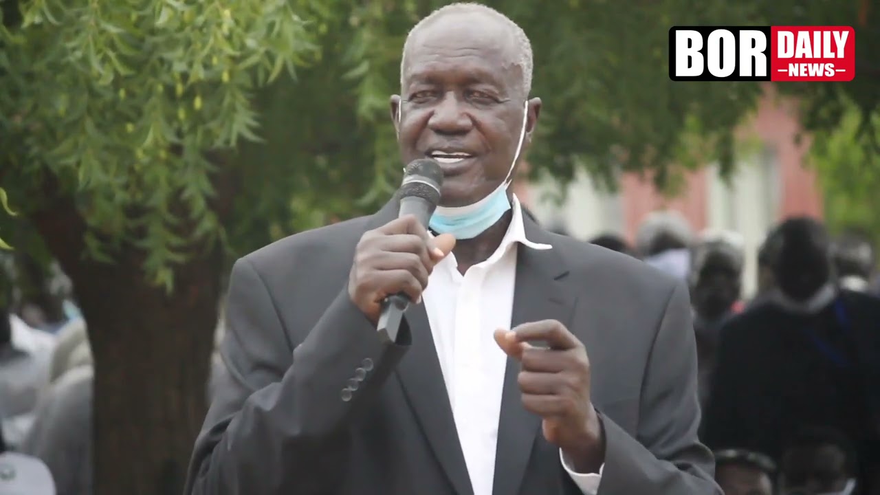 Hon: Kuol Manyang Juuk's speech in Bor Town, Jonglei State 2021 (HD ...