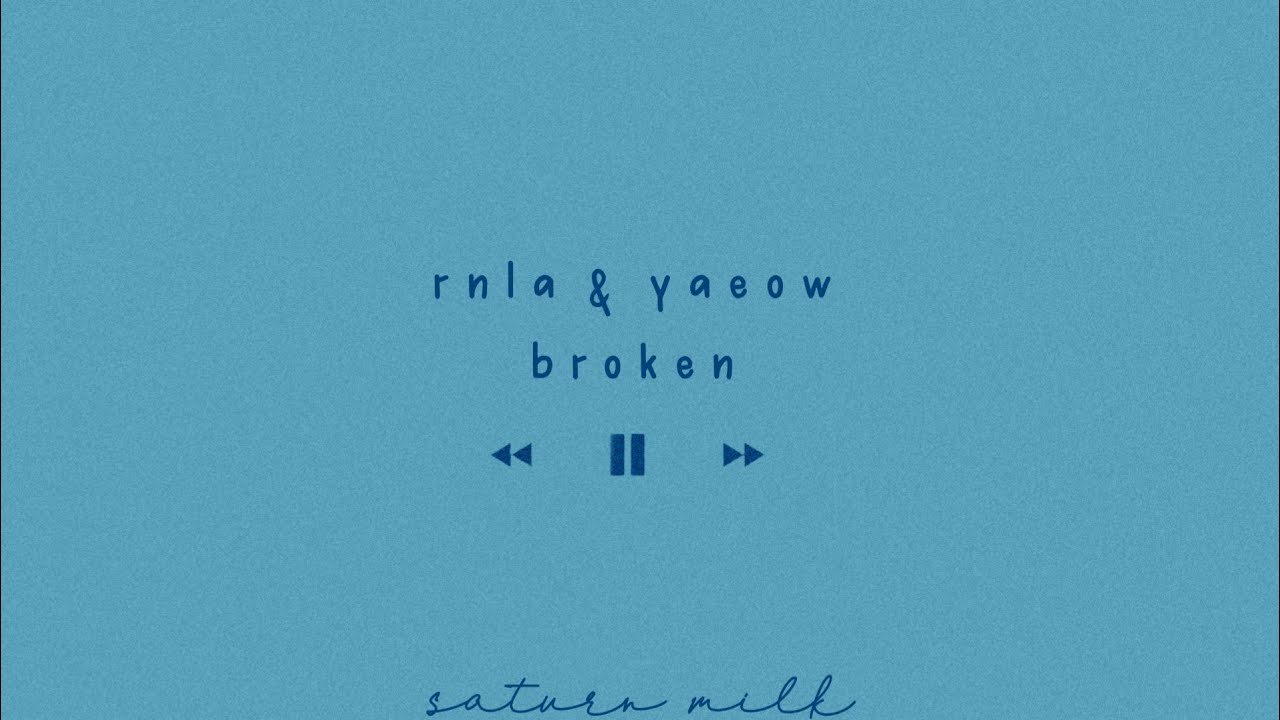 rnla & yaeow - broken - YouTube
