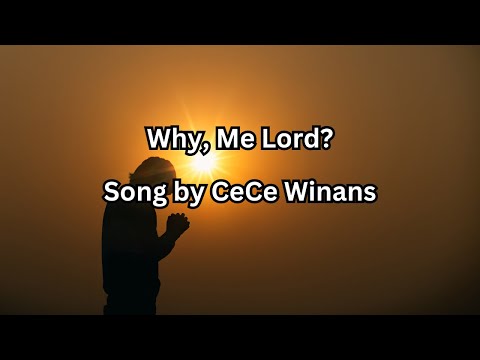 Why, me Lord? Song by CeCe Winans - YouTube