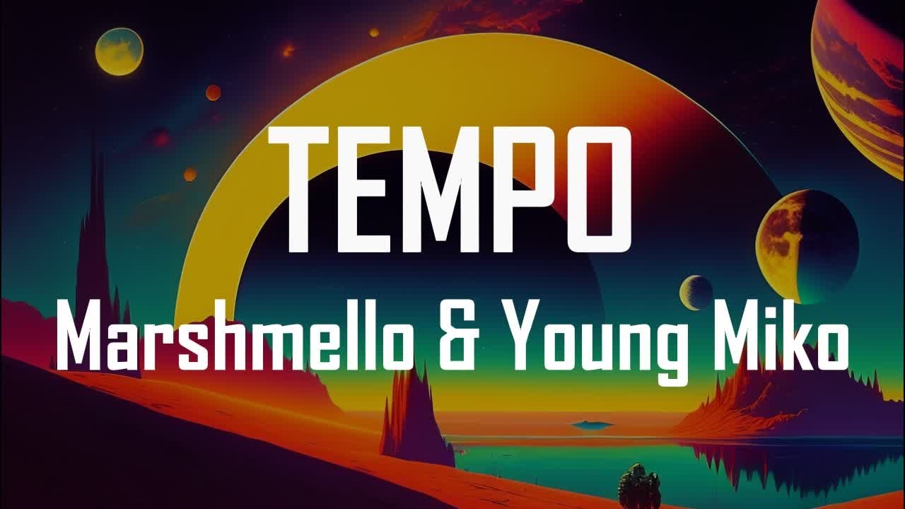 Marshmello, Young Miko - Tempo (Lyrics) - YouTube
