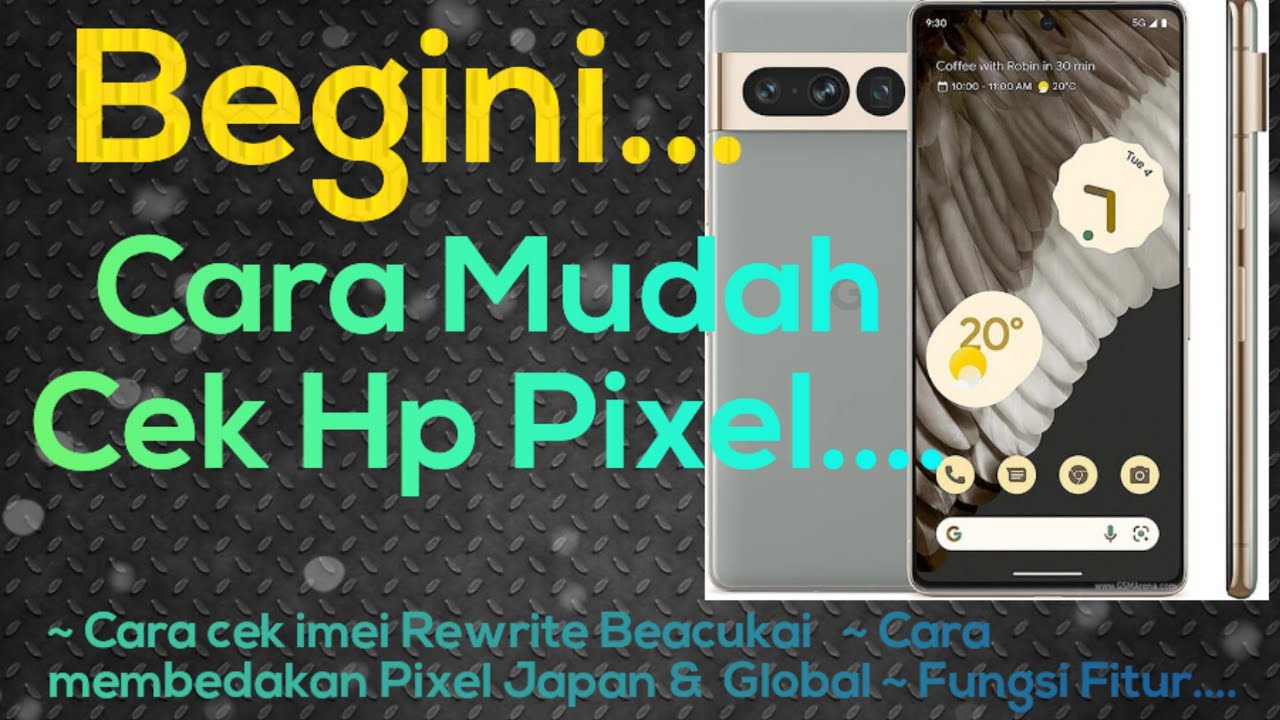 Cara Cek Hp Pixel Bekas Berkualitas || Membedakan Pixel Japan dan Pixel ...