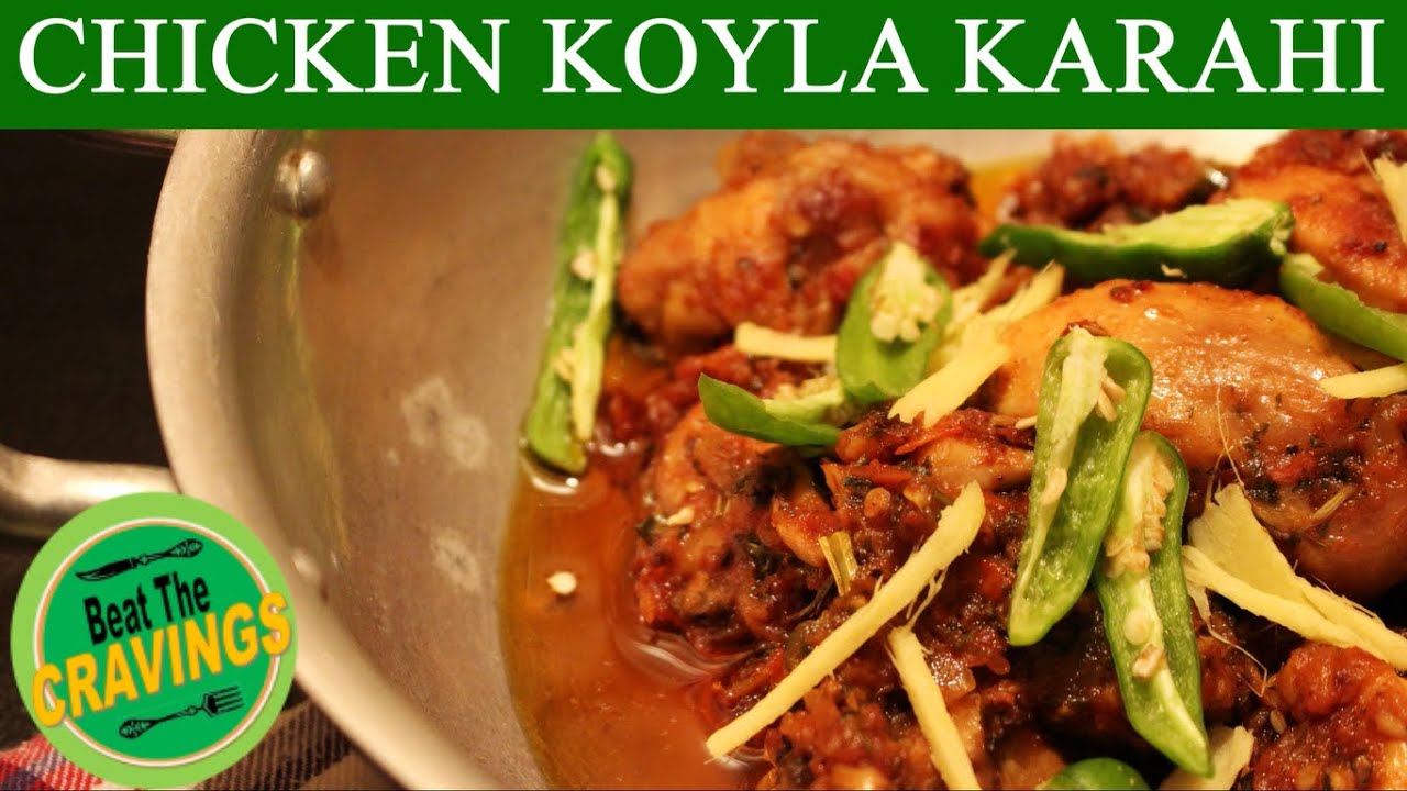 Chicken Koyla Karahi | Chicken Koila Karahi Recipe by Beat The CRAVINGS ...