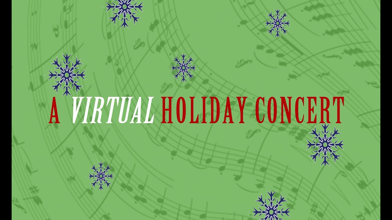 A Virtual Holiday Concert 2021 - YouTube