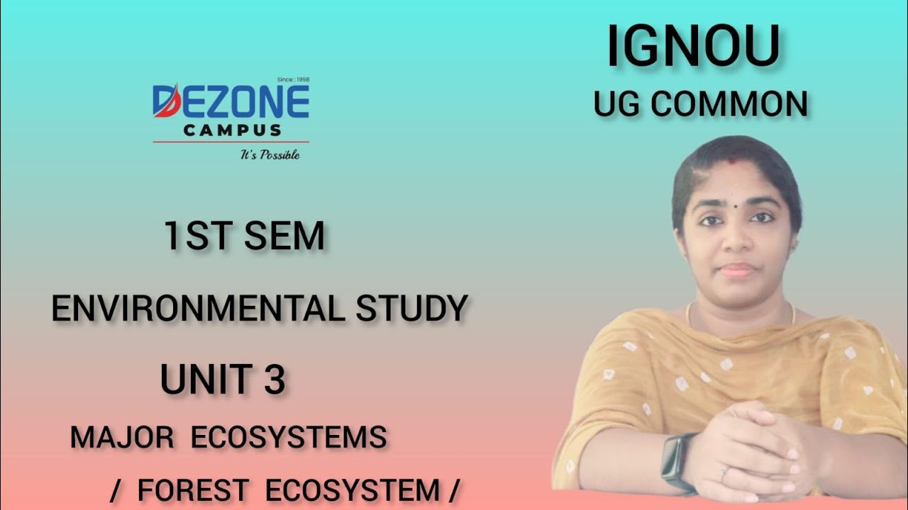 IGNOU UG COMMON PAPER ENVIRONMENTAL STUDY UNIT 3MAJOR ECOSYSTEM /FOREST ECOSYSTEM / - YouTube