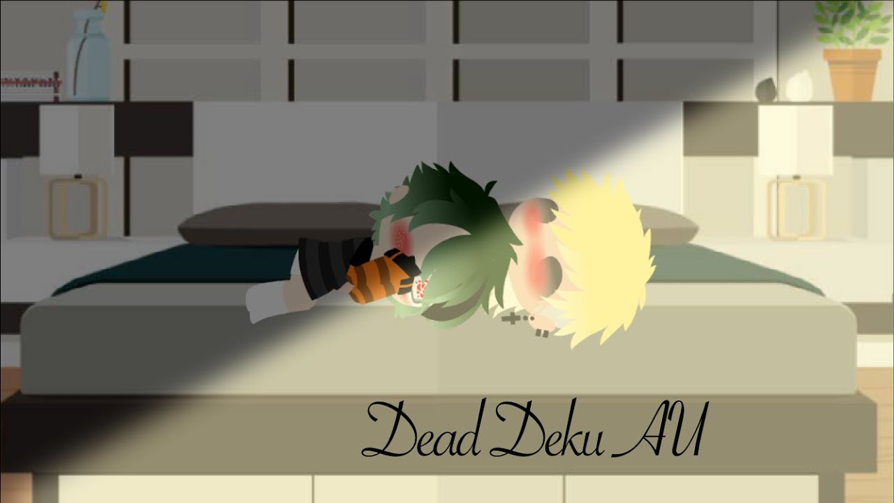 Dead Deku AU (Pt. 3)//Finished - YouTube