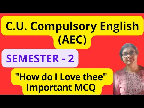 Cu Semester 2 AEC (Compulsory) English "How do I love thee" MCQ ...