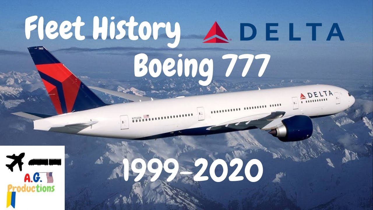 Fleet History - Delta Air Lines Boeing 777 (1999-2020) - YouTube