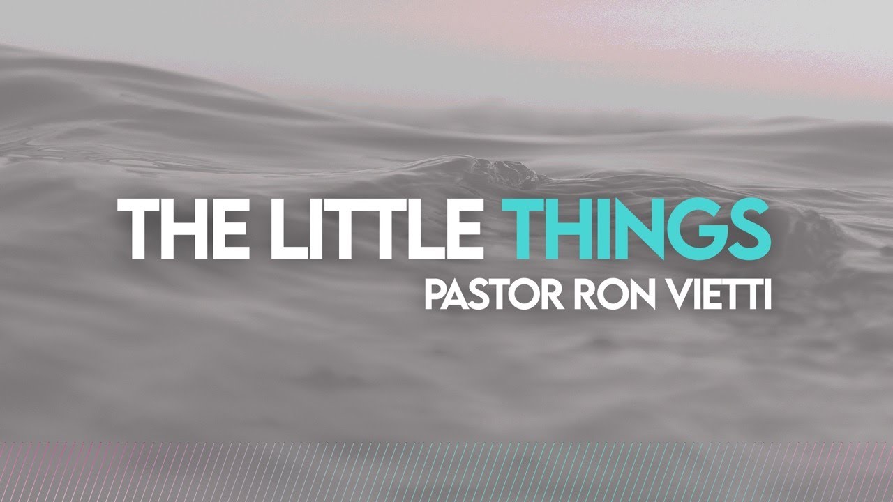 Sunday Morning with Pastor Ron Vietti - "The Little Things" - YouTube