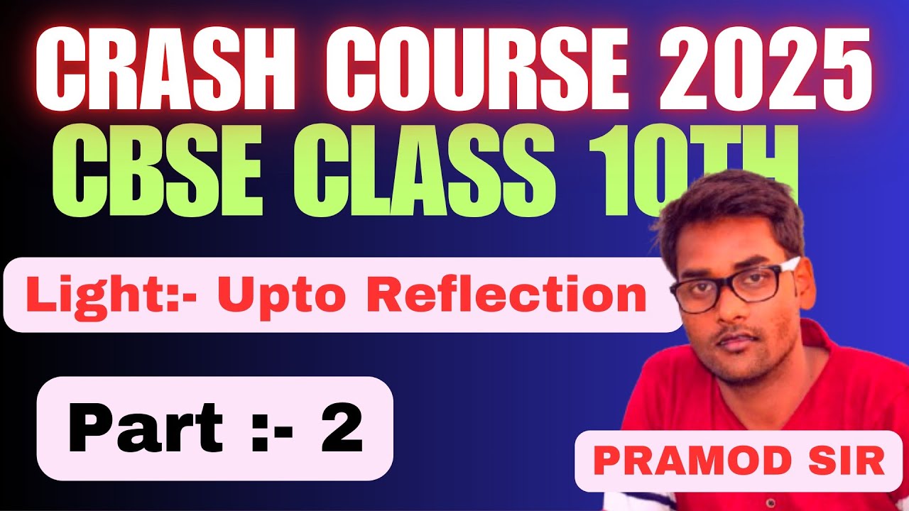 CBSE Board Class 10th 2025 || Crash Course || Upto Reflection || Light ...