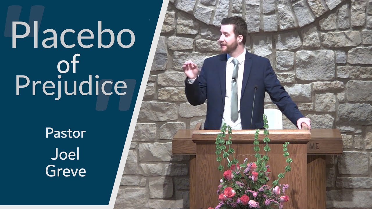 04.23.2022 - "Placebo of Prejudice" - Pastor Joel Greve - YouTube
