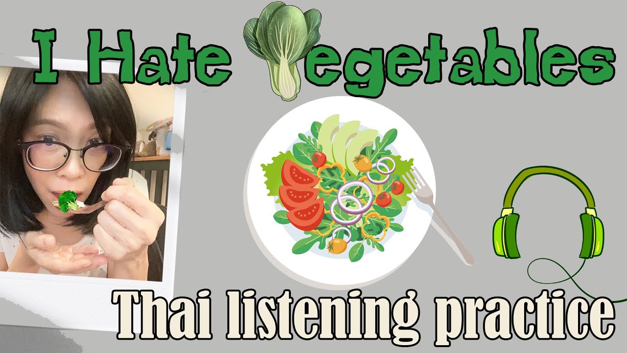 Thai Listening Practice (Thai & English subtitles) "I Hate Vegetables" Learn Thai with BO I 047 ...