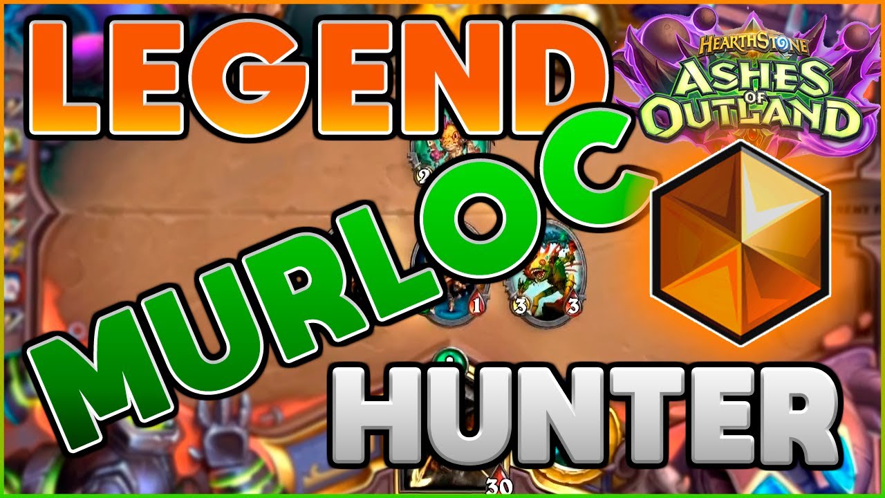 LEGEND w/ MURLOC Hunter!!! | Hearthstone | Ashes of Outland - YouTube