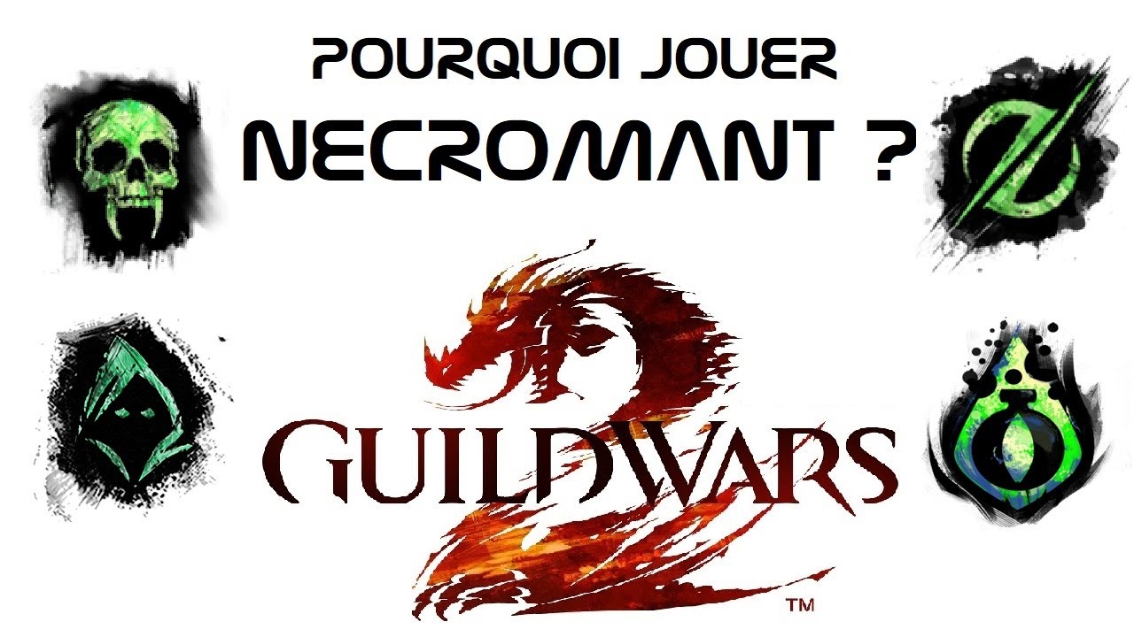 POURQUOI JOUER NECROMANT ? - Tutos Guild Wars 2 - YouTube