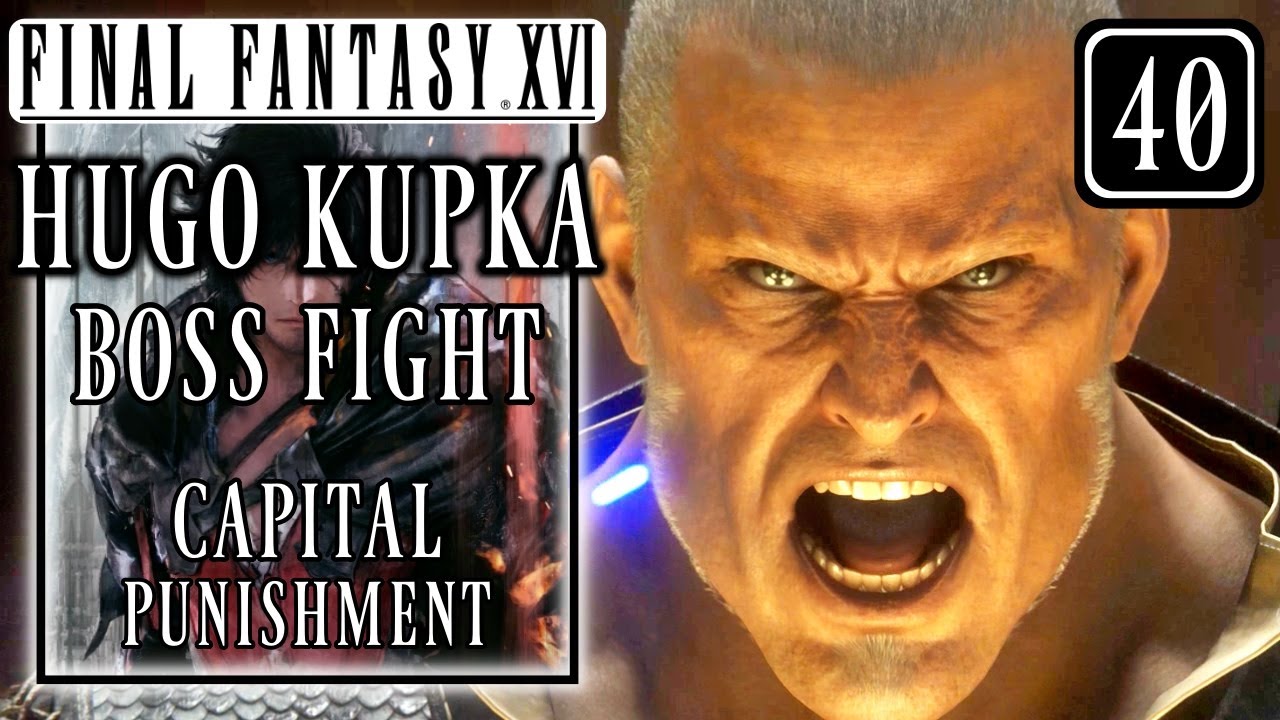 Final fantasy 16 - Hugo Kupka Boss Fight (Capital Punishment ...