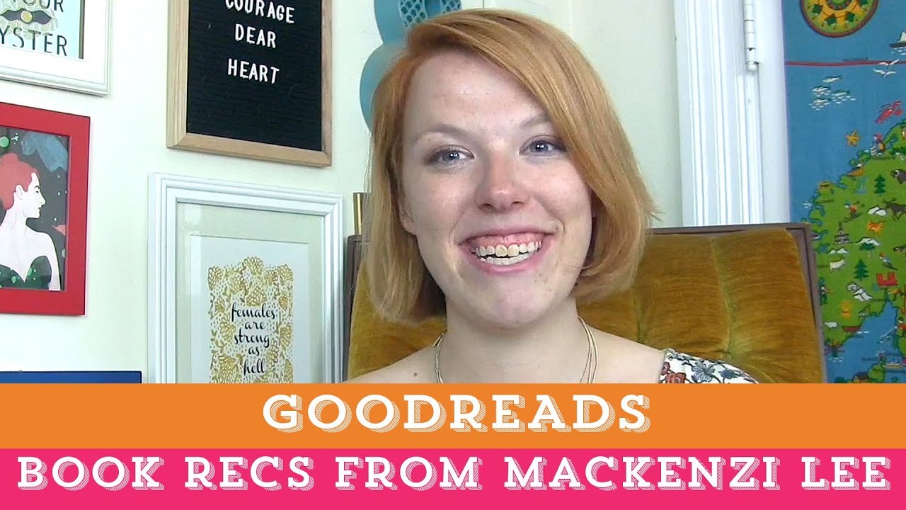 GOODREADS BOOKS! 📝 | Mackenzi Lee Recommends - YouTube