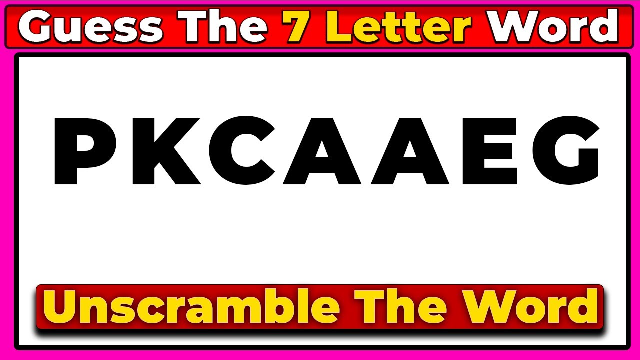 Guess The Correct Word | Unscramble the 7 Letter Word in Record Time ...