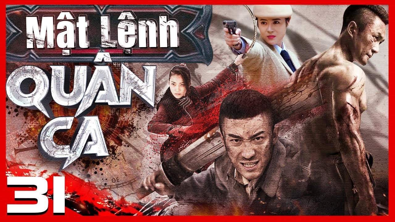 MẬT LỆNH QUÂN CA - Tập 31 | Phim Hành Động Kháng Nhật Đặc Sắc Mới Nhất ...