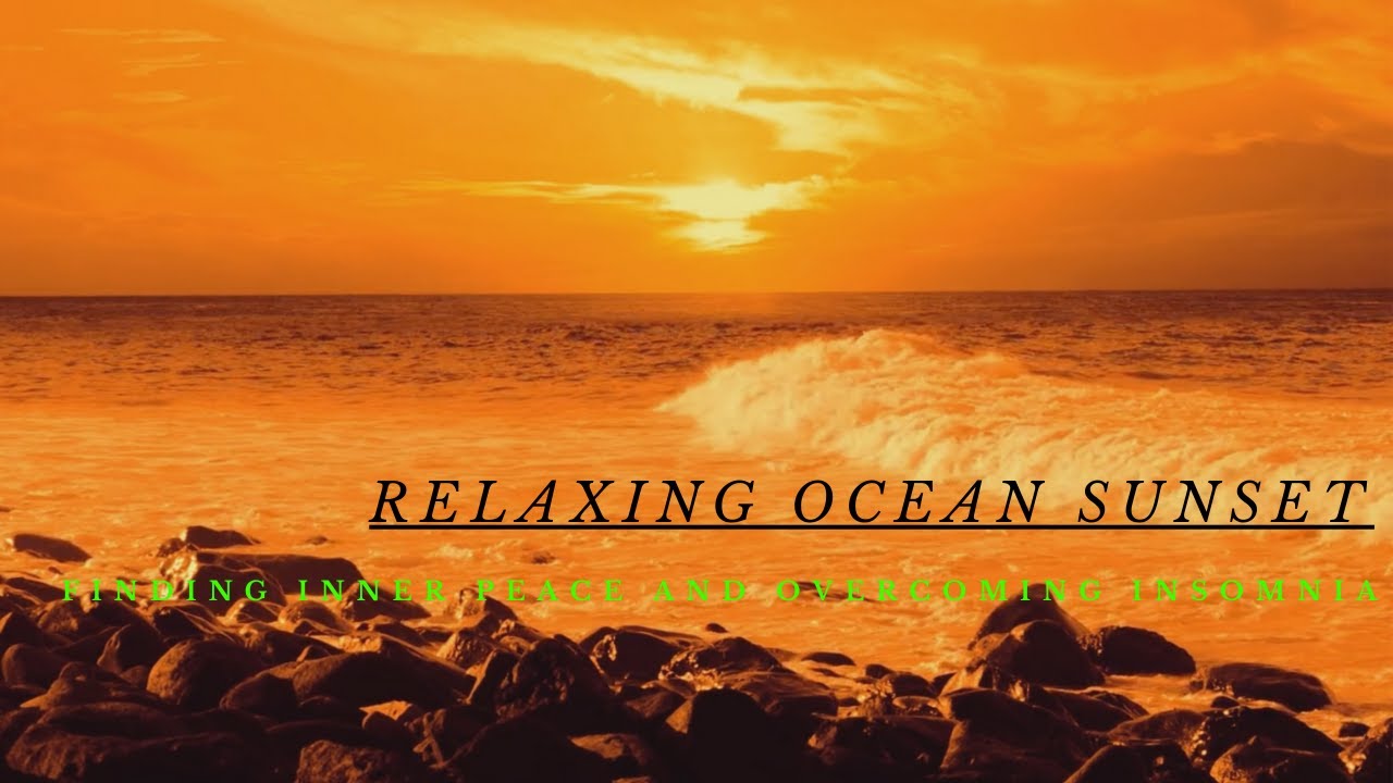 Relaxing Ocean Sunset : Finding Inner Peace and Overcoming Insomnia. # ...