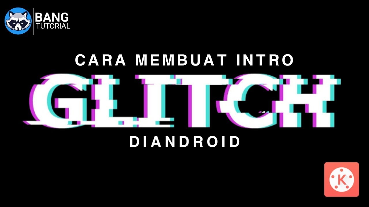 Cara membuat intro Glitch di Android |TUTORIAL PIXELLAB,KINEMASTER #5 - YouTube