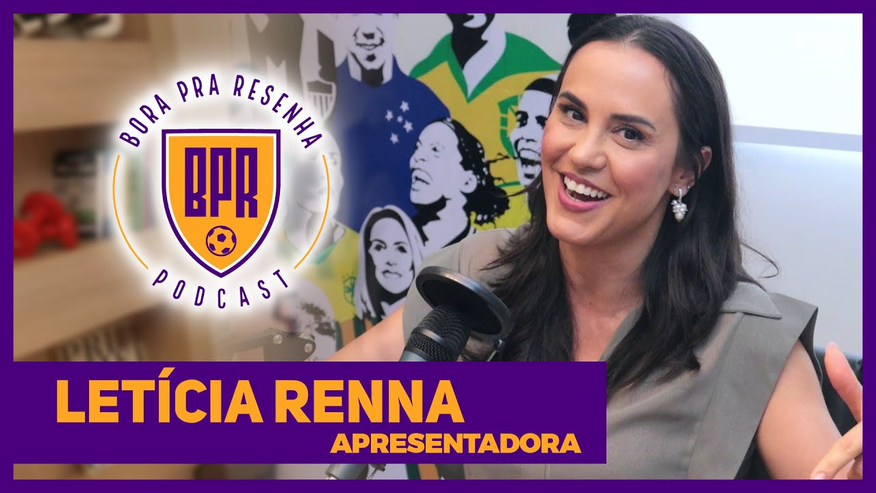 LETÍCIA RENNA - BPR Podcast #79 - YouTube